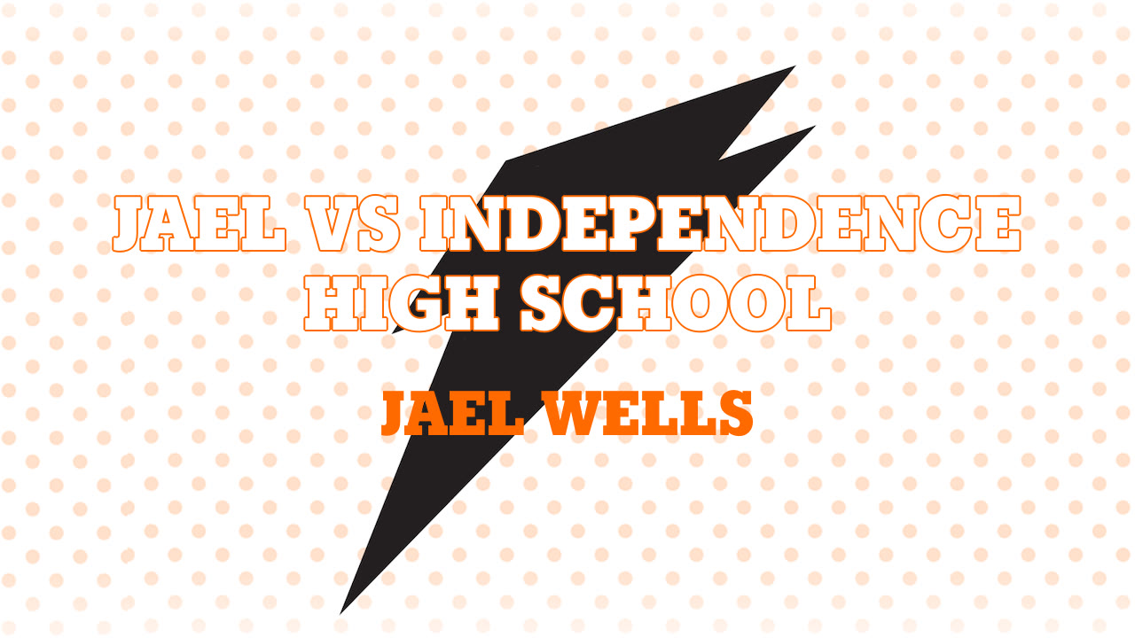 Jael vs Independence High School - Jael Wells highlights - Hudl