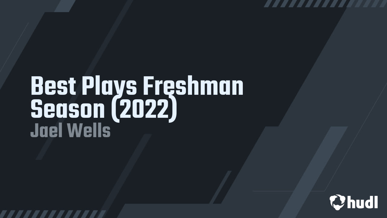 Best Plays Freshman Season (2022) - Jael Wells highlights - Hudl