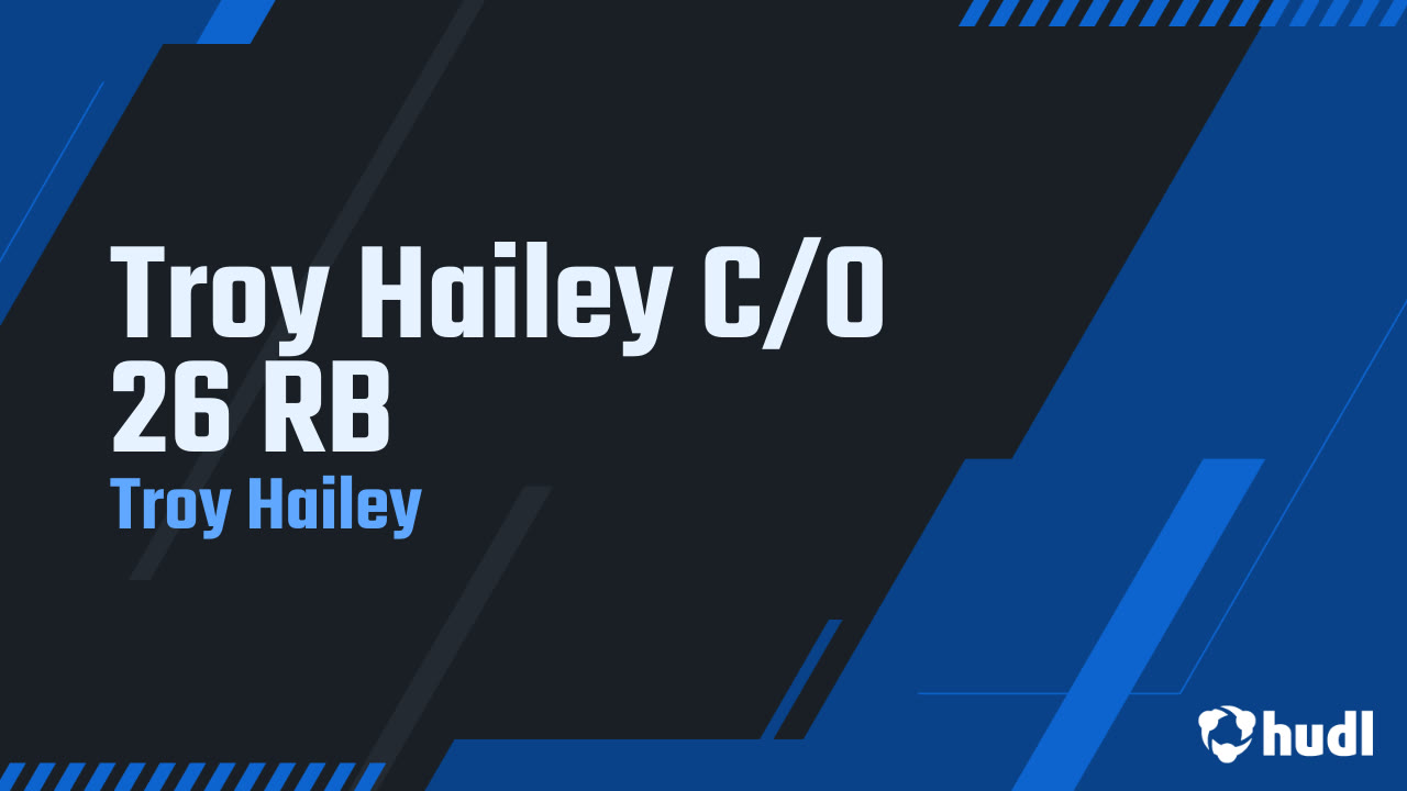 Troy Hailey C/O 26 RB - Troy Hailey highlights - Hudl