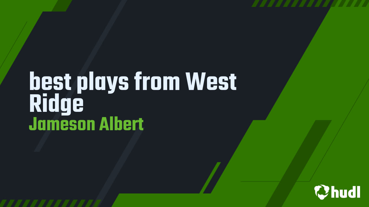 best plays from West Ridge - Jameson Albert highlights - Hudl