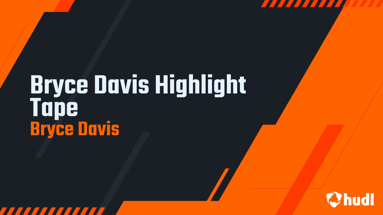 Bryce Davis Highlight Tape - Bryce Davis highlights - Hudl