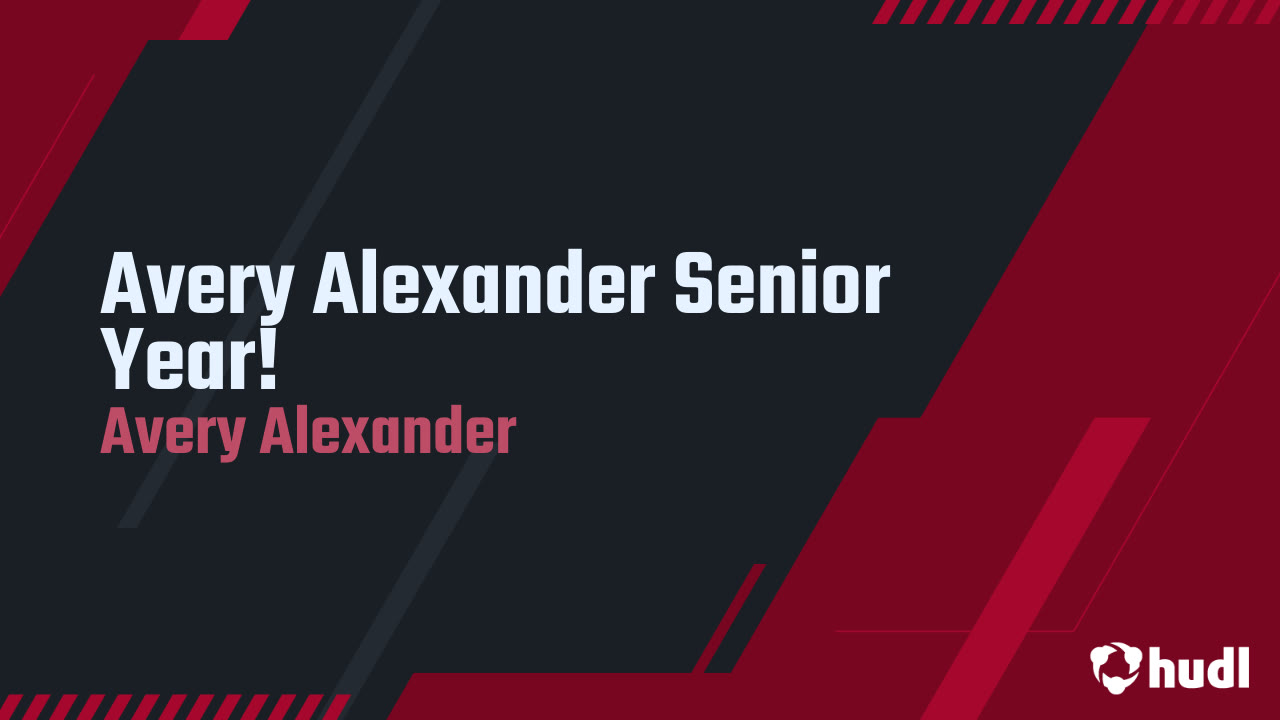Avery Alexander Senior Year! - Avery Alexander highlights - Hudl