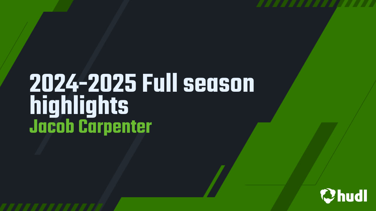2024-2025 Full season highlights - Jacob Carpenter highlights - Hudl