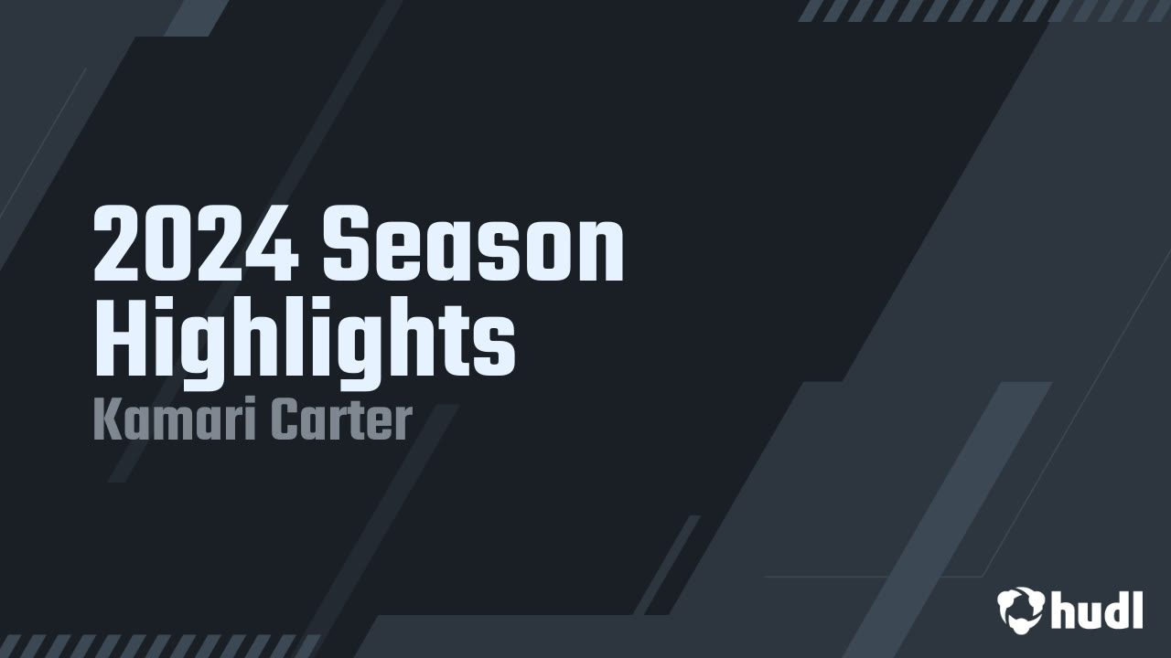 2024 Season Highlights - Kamari Carter highlights - Hudl