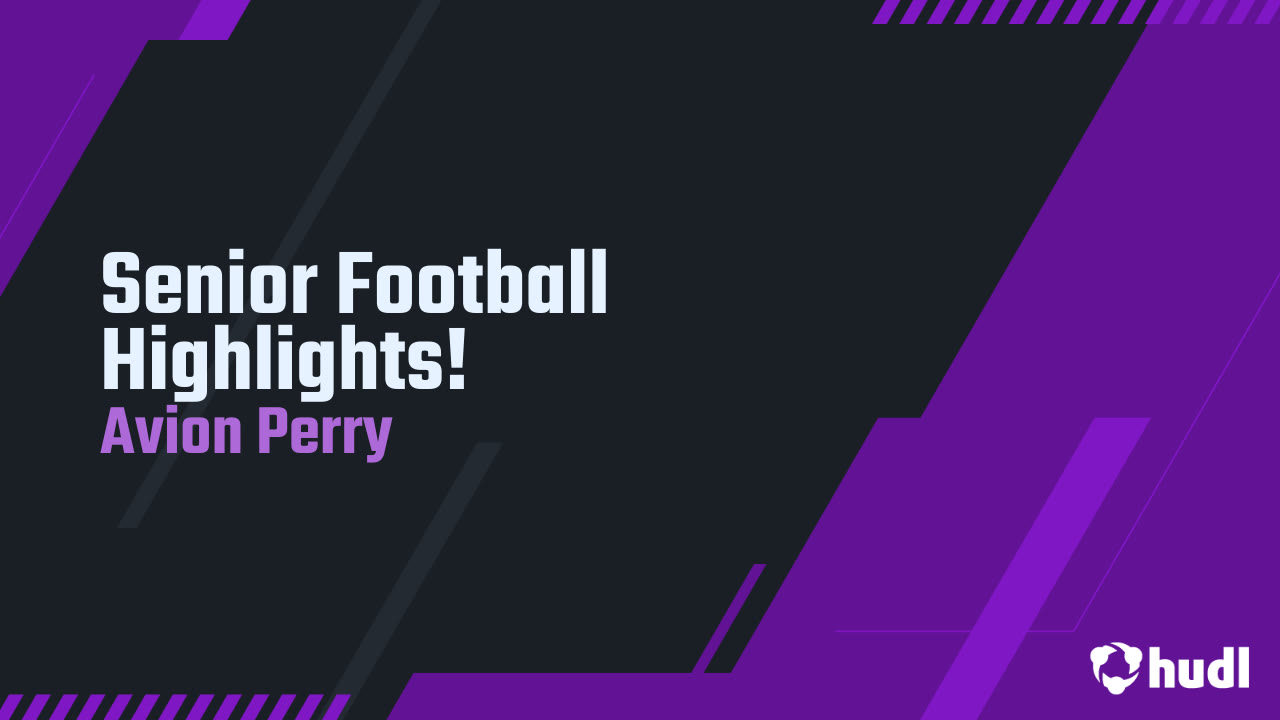 Senior Football Highlights! - Avion Perry highlights - Hudl