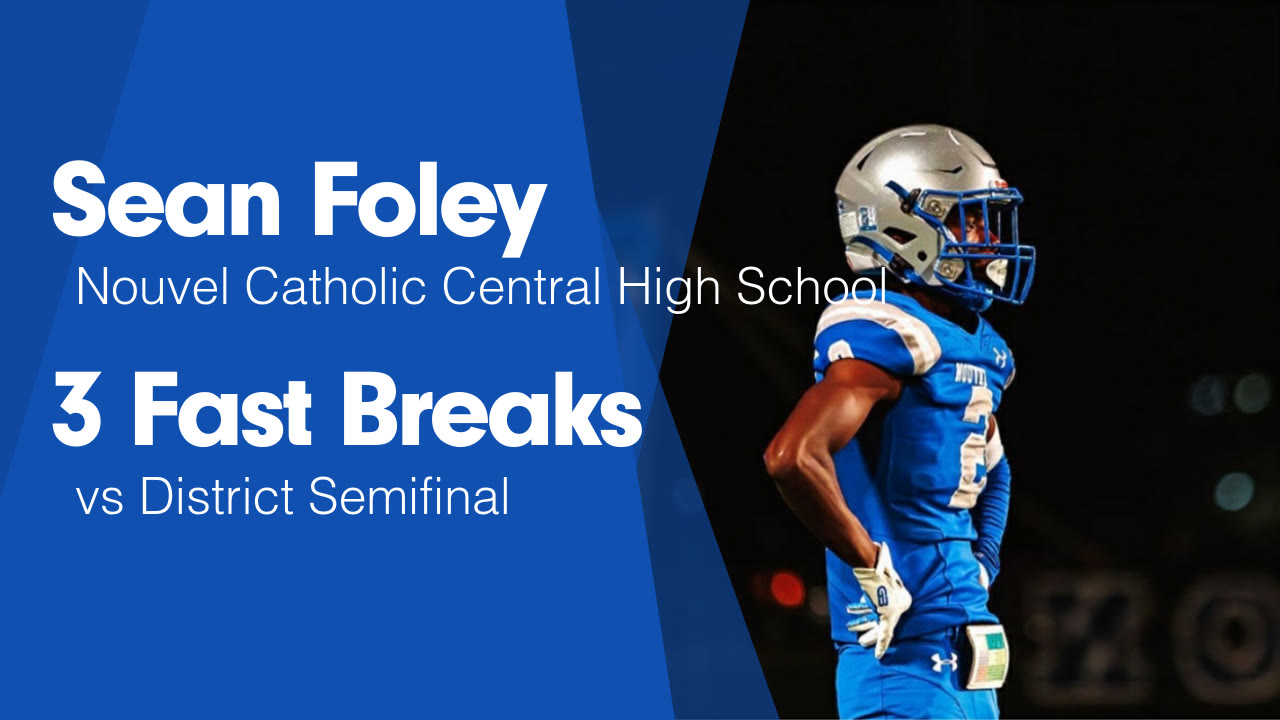 3 Fast Breaks vs District Semifinal - Sean Foley highlights - Hudl