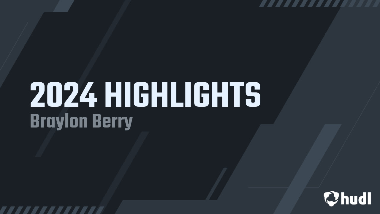 2024 HIGHLIGHTS - Braylon Berry highlights - Hudl