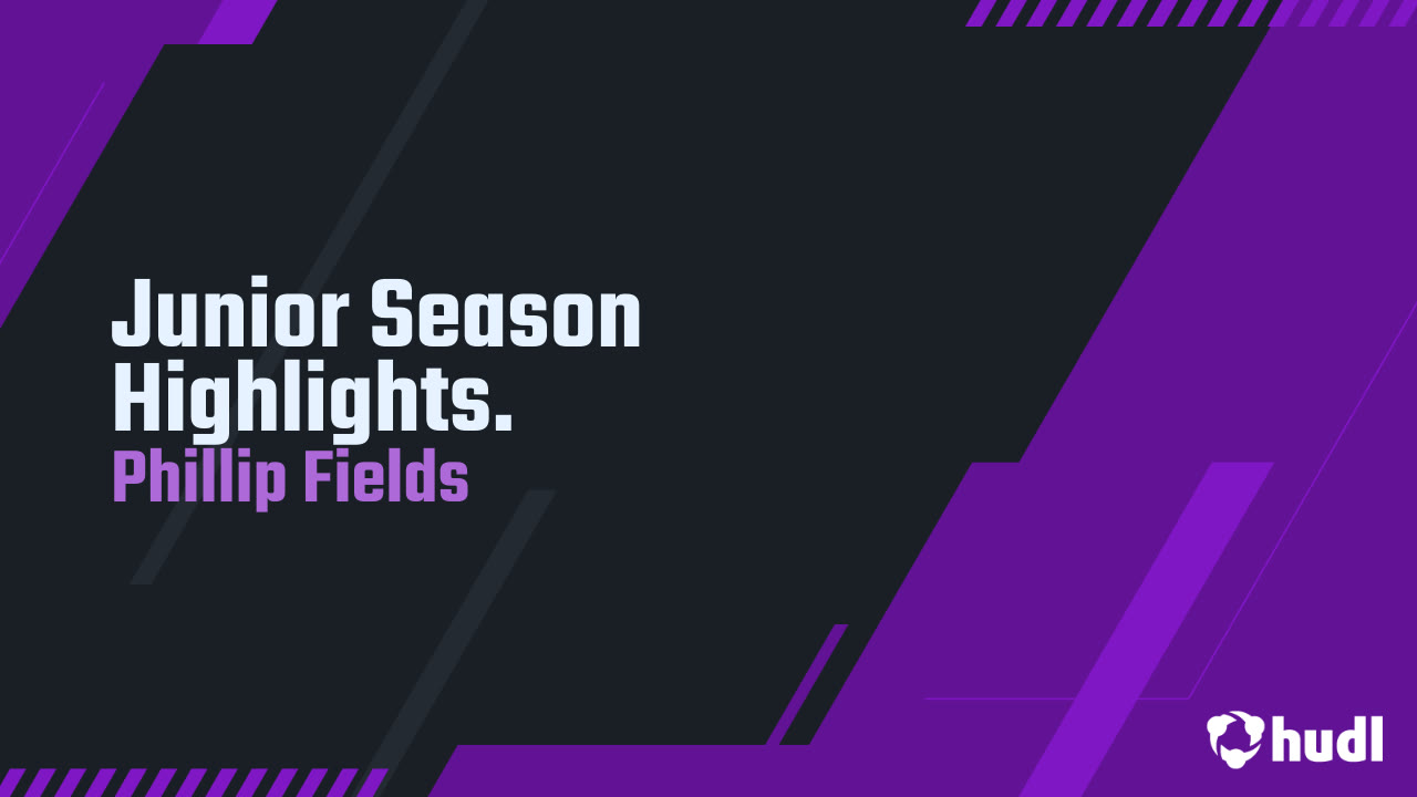 Junior Season Highlights. - Phillip Fields highlights - Hudl