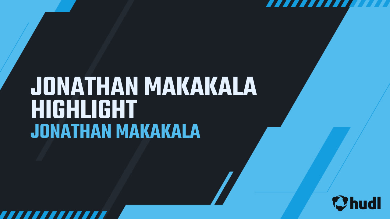 JONATHAN MAKAKALA HIGHLIGHT - JONATHAN MAKAKALA highlights - Hudl