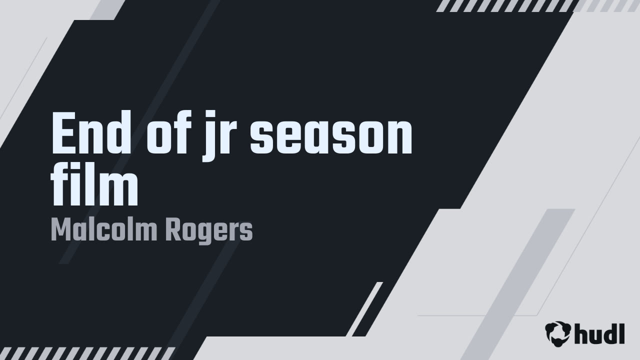 End of jr season film - Malcolm Rogers highlights - Hudl