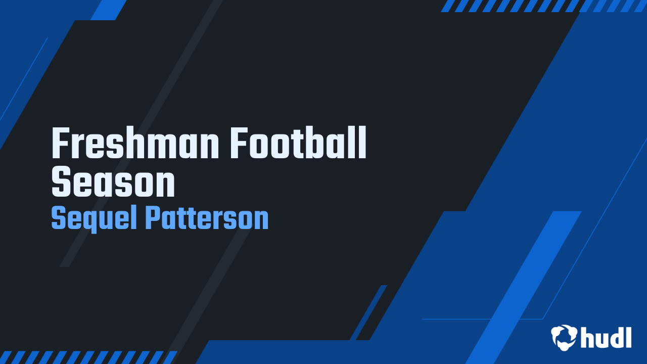Freshman Football Season - Sequel Patterson highlights - Hudl
