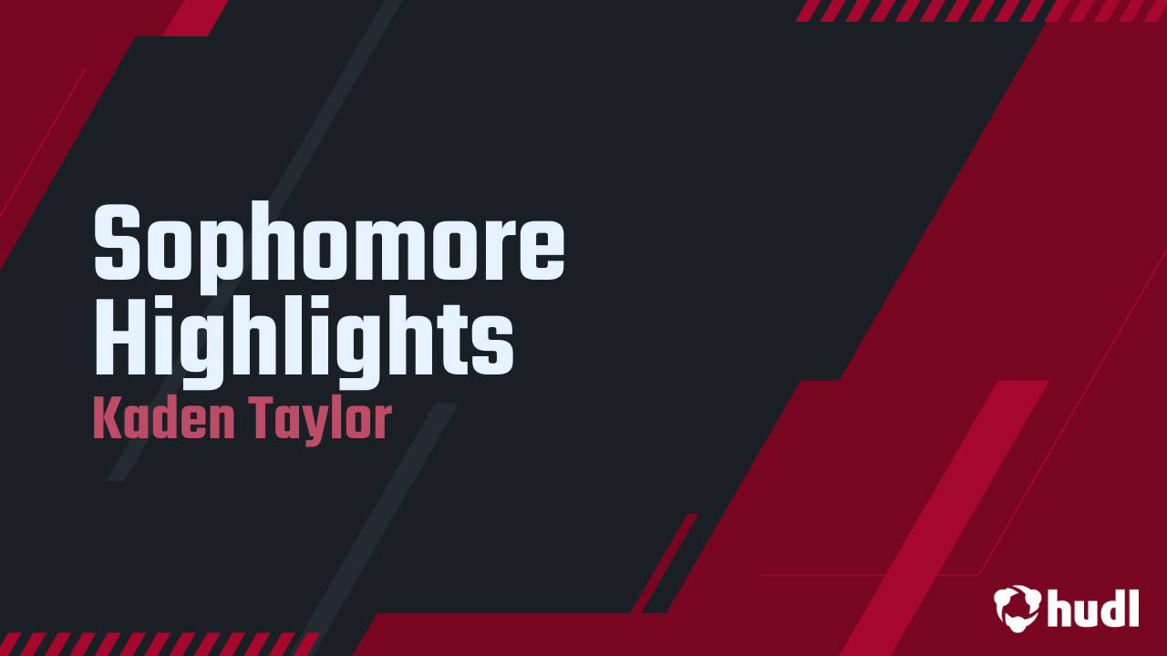 Sophomore Highlights - Kaden Taylor highlights - Hudl
