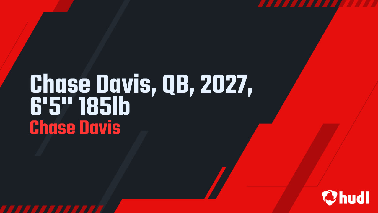 Chase Davis, QB, 2027, 6'5'' 185lb - Chase Davis highlights - Hudl