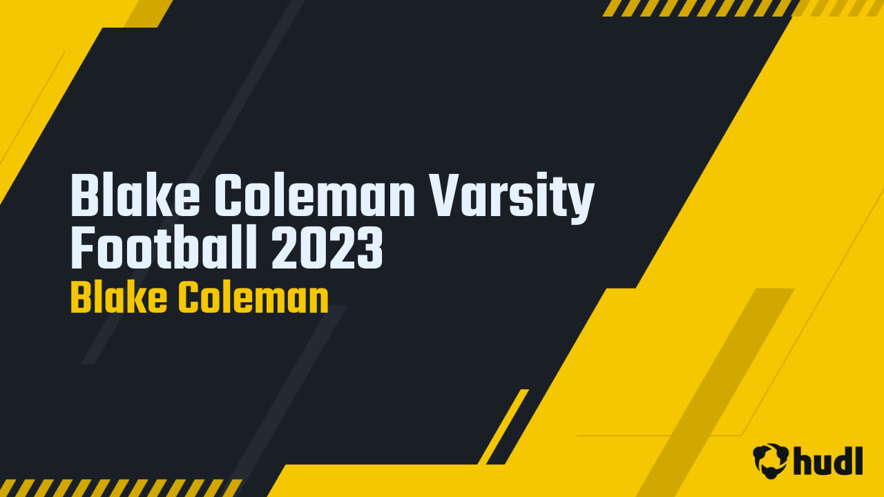 Blake Coleman Varsity Football 2023 - Blake Coleman highlights - Hudl