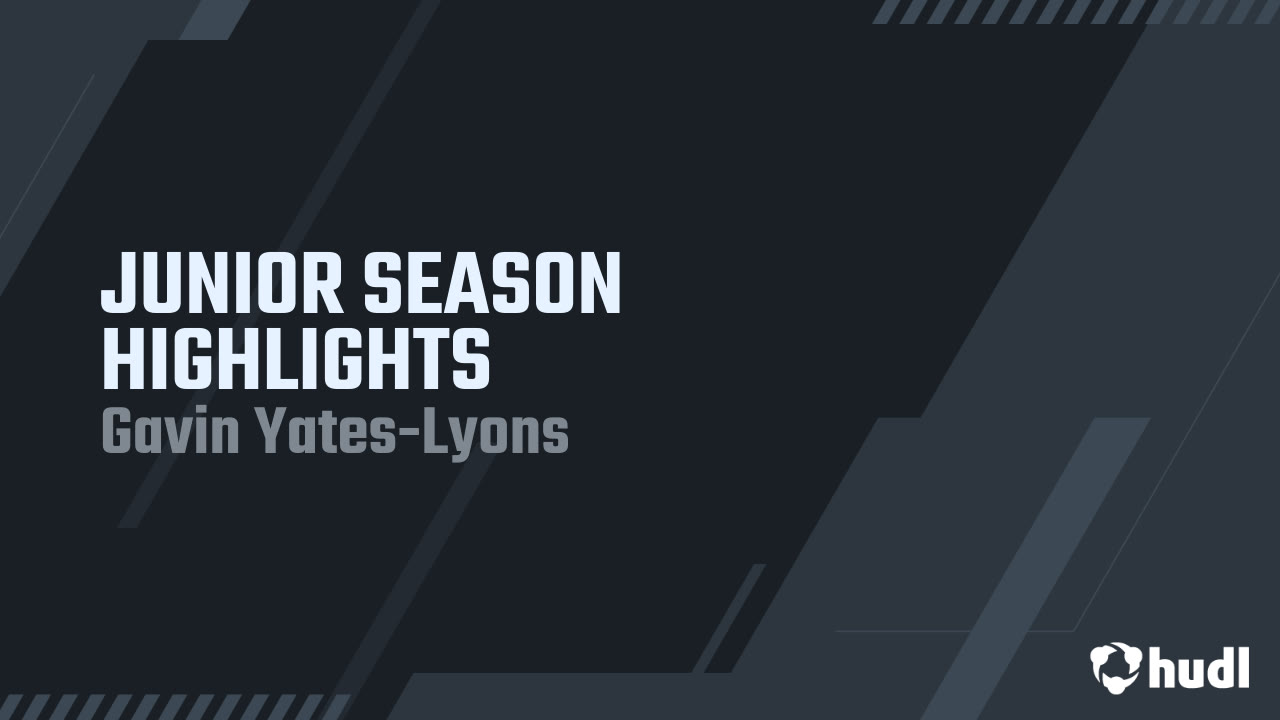 JUNIOR SEASON HIGHLIGHTS - Gavin Yates-Lyons highlights - Hudl