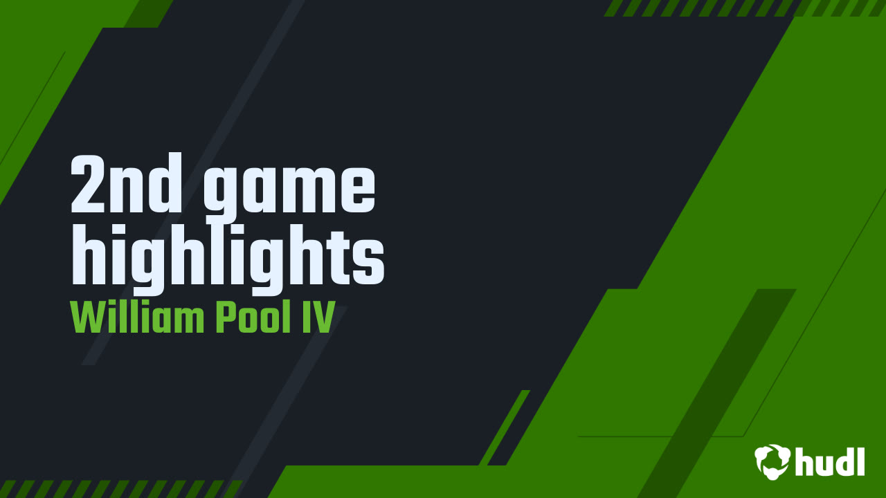 2nd game highlights - William Pool IV highlights - Hudl