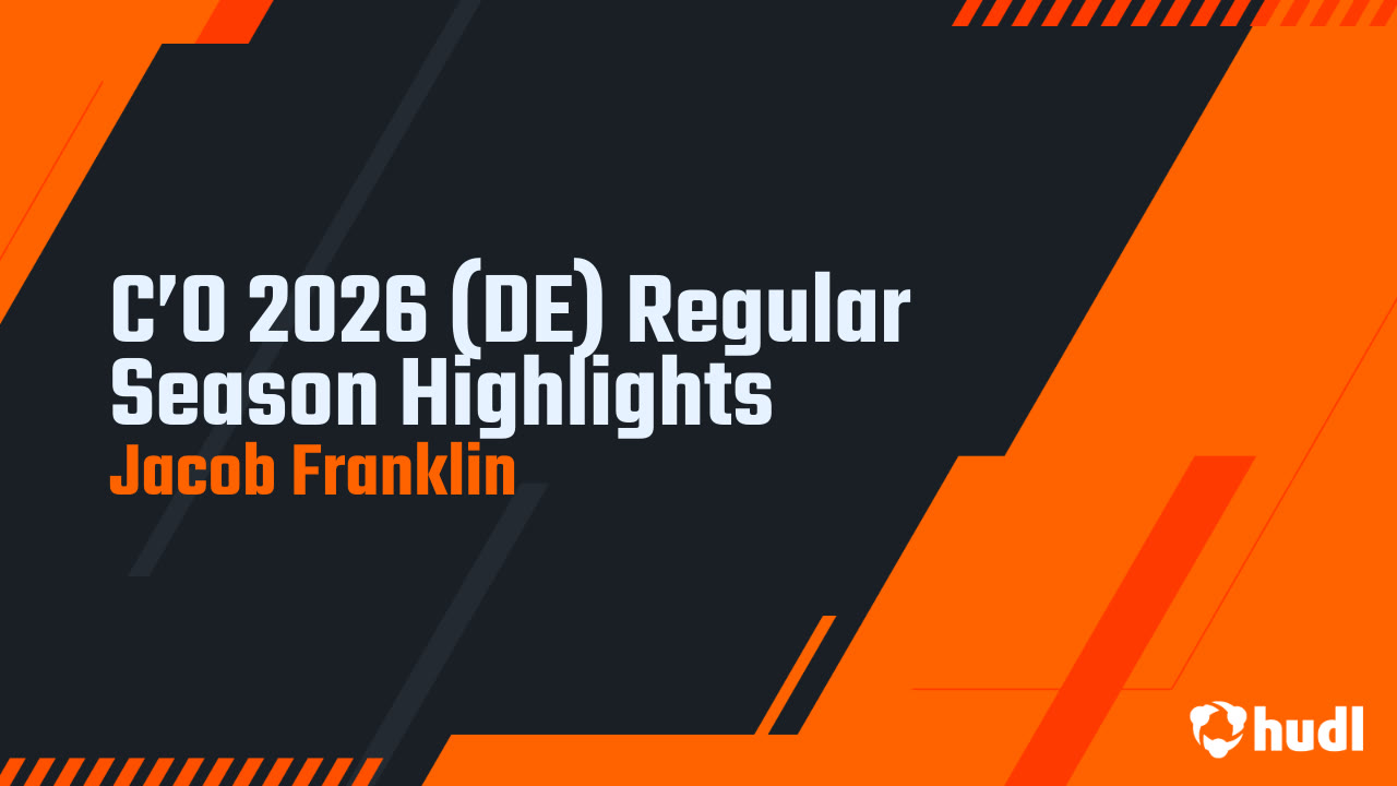 C’O 2026 (DE) Regular Season Highlights - Jacob Franklin highlights - Hudl