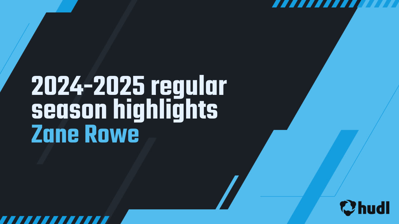 2024-2025 regular season highlights - Zane Rowe highlights - Hudl