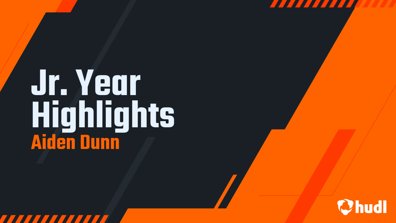 Jr. Year Highlights - Aiden Dunn highlights - Hudl