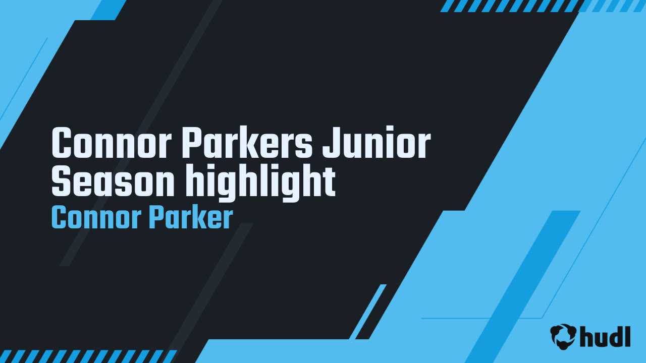 Connor Parkers Junior Season highlight - Connor Parker highlights - Hudl