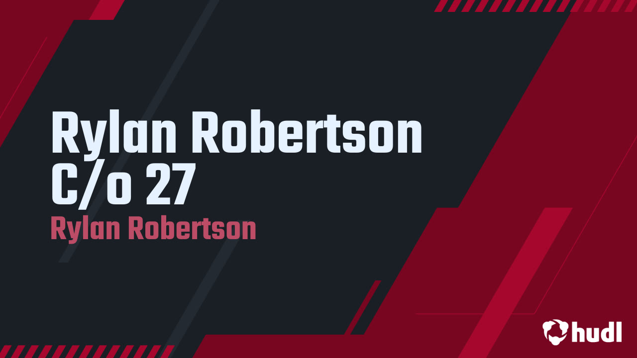 Rylan Robertson C/o 27 - Rylan Robertson highlights - Hudl