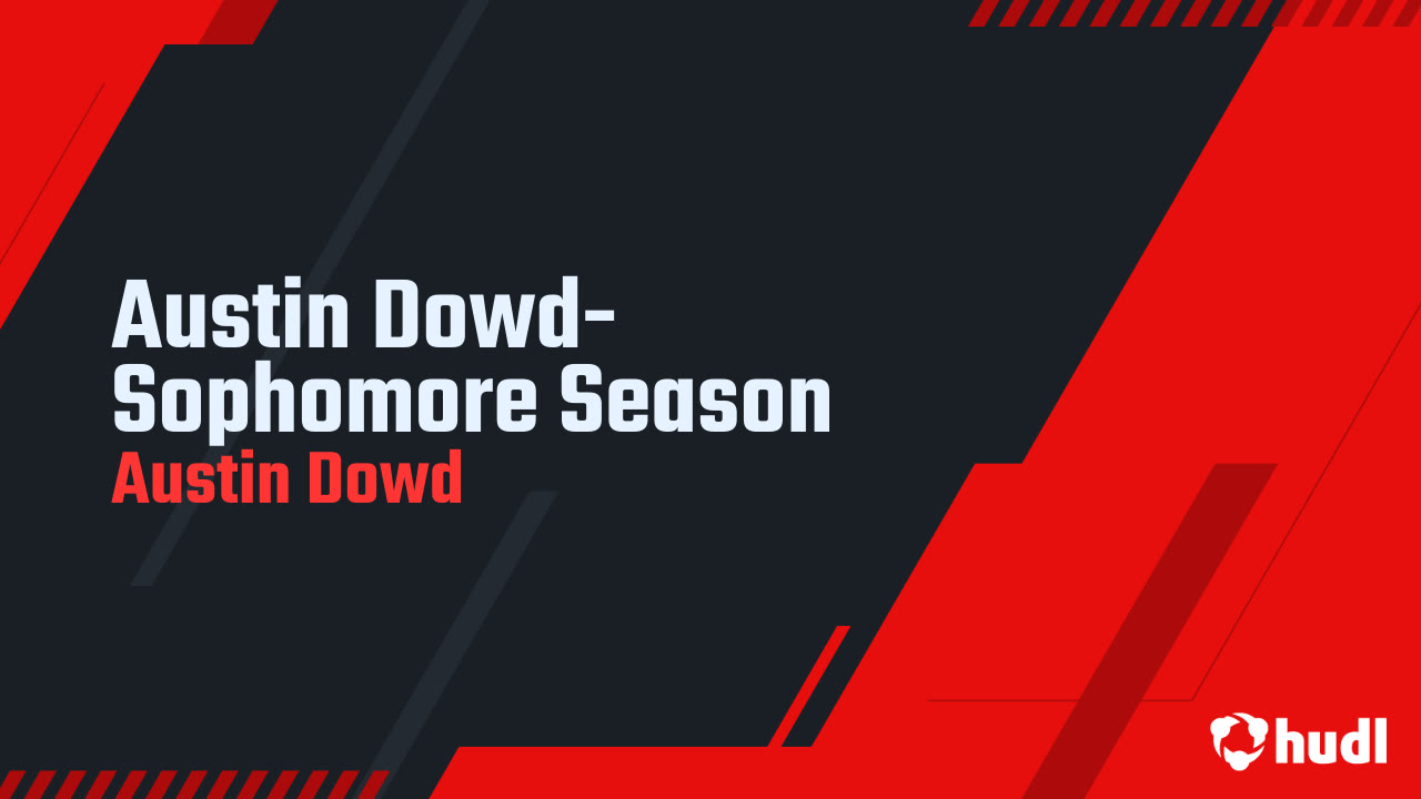 Austin Dowd- Sophomore Season - Austin Dowd highlights - Hudl