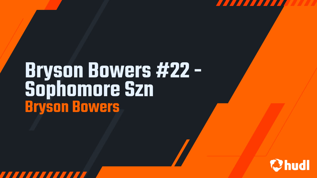 Bryson Bowers #22 - Sophomore Szn - Bryson Bowers highlights - Hudl