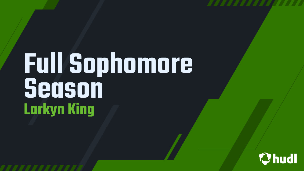 Full Sophomore Season - Larkyn King highlights - Hudl