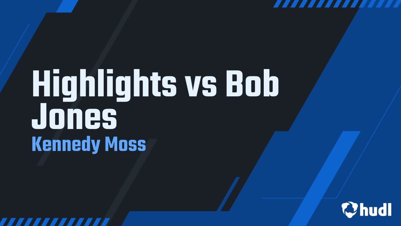Highlights vs Bob Jones - Kennedy Moss highlights - Hudl