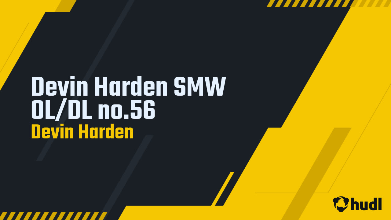 Devin Harden SMW OL/DL no.56 - Devin Harden highlights - Hudl