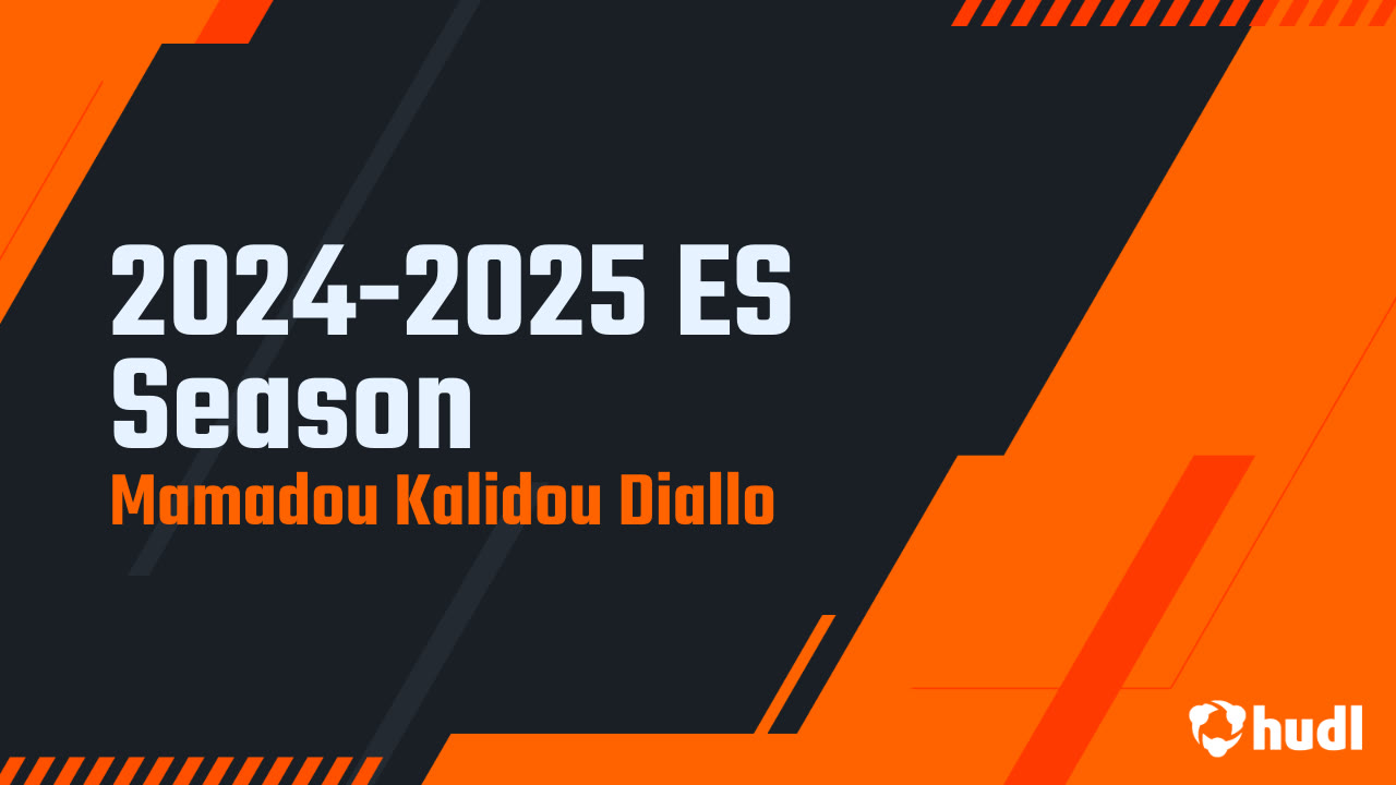 2024-2025 ES Season - Mamadou Kalidou Diallo highlights - Hudl