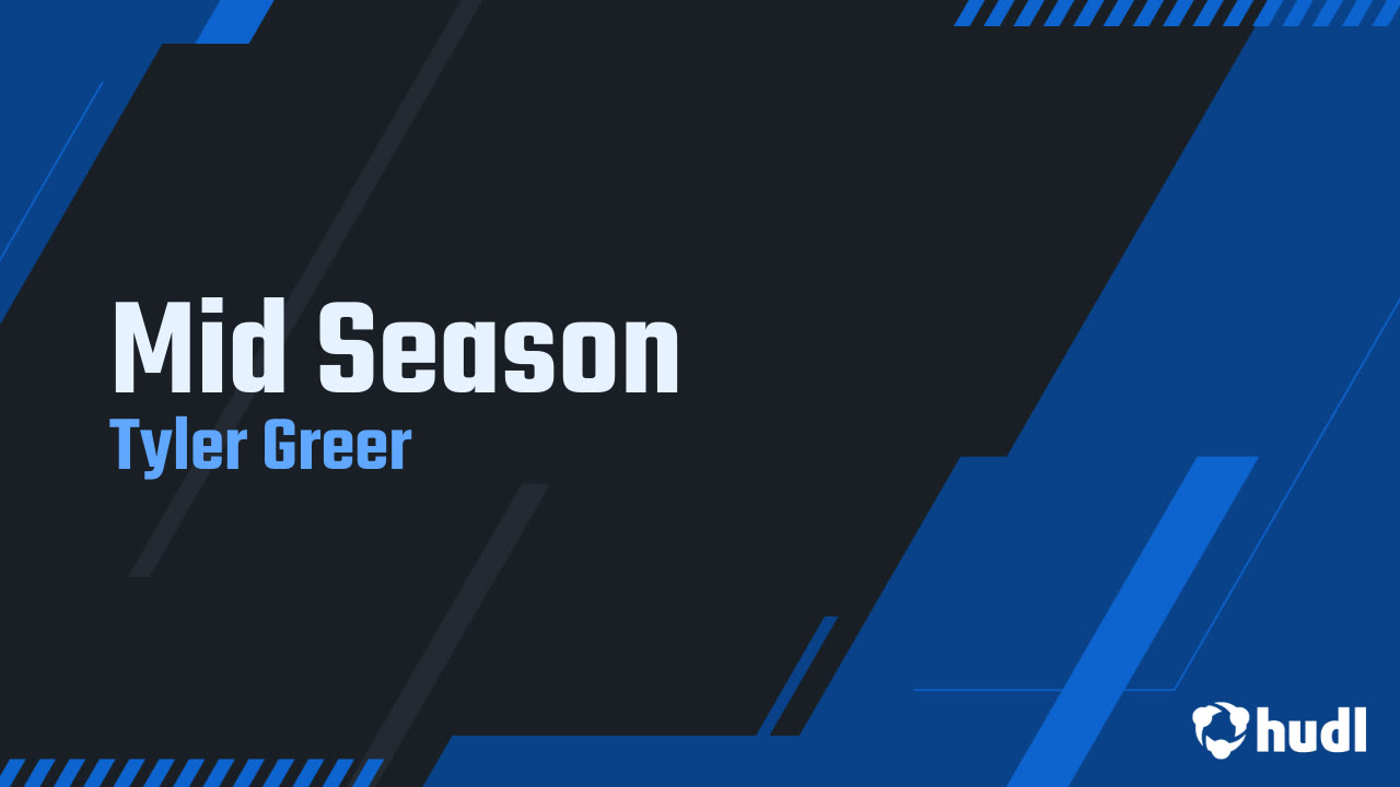 Mid Season - Tyler Greer highlights - Hudl