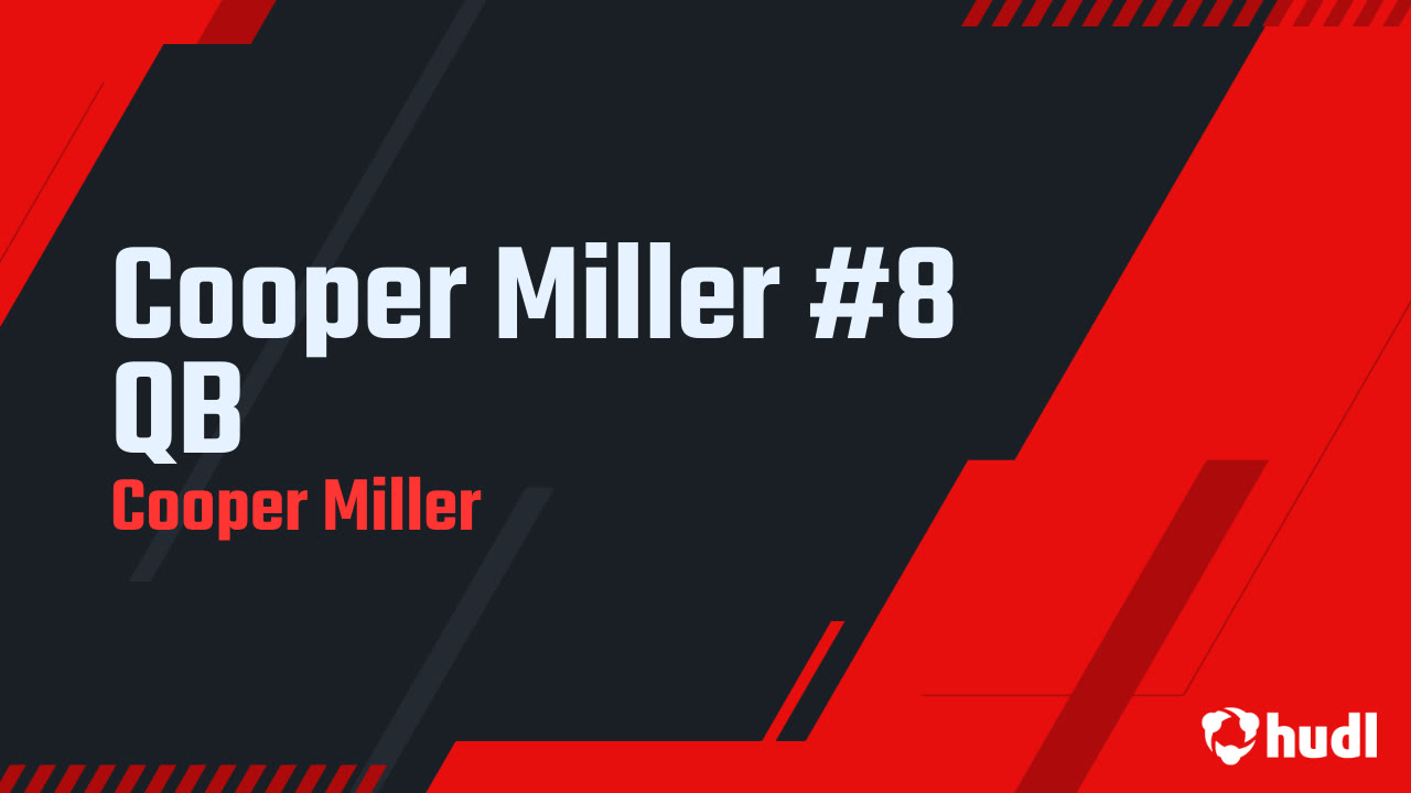 Cooper Miller #8 QB - Cooper Miller highlights - Hudl