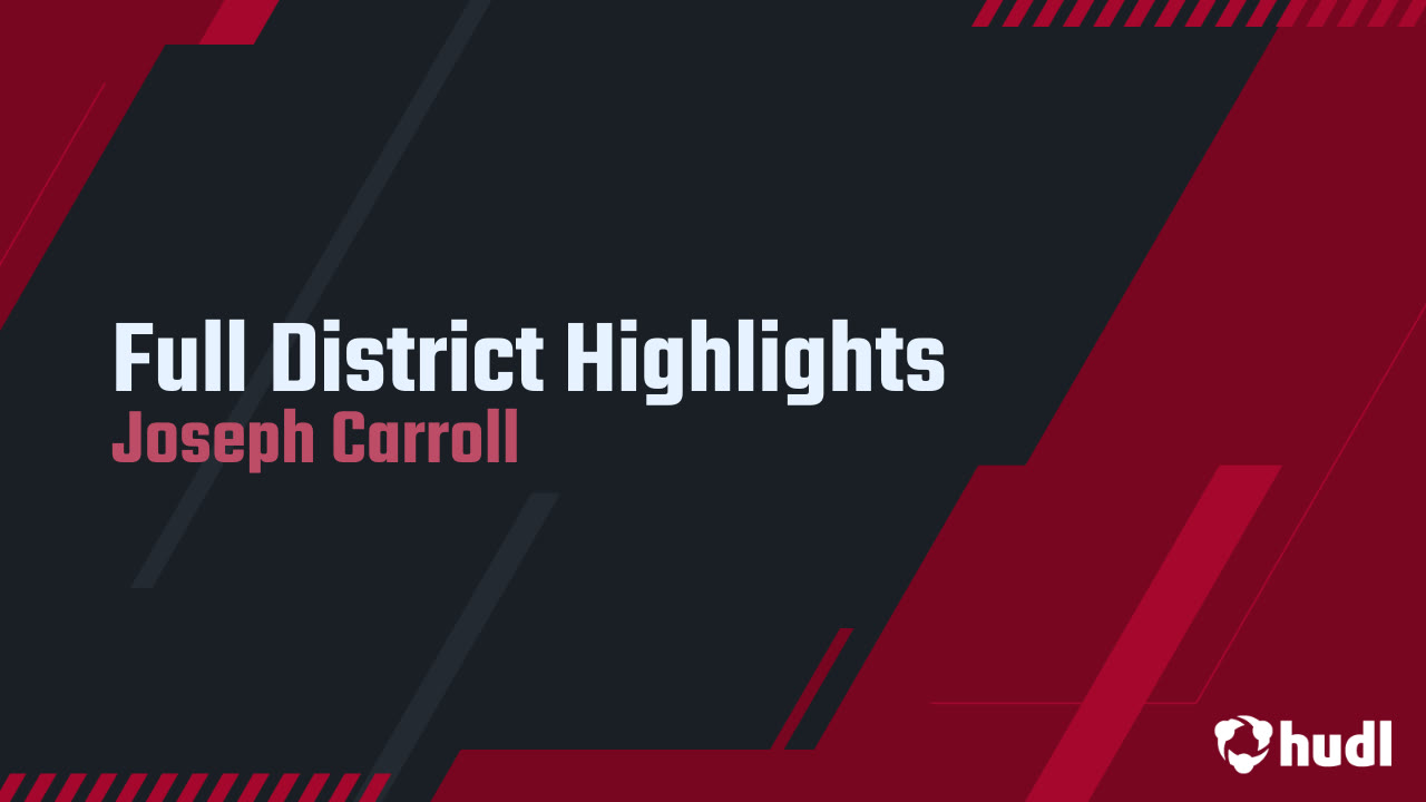 Full District Highlights - Joseph Carroll highlights - Hudl
