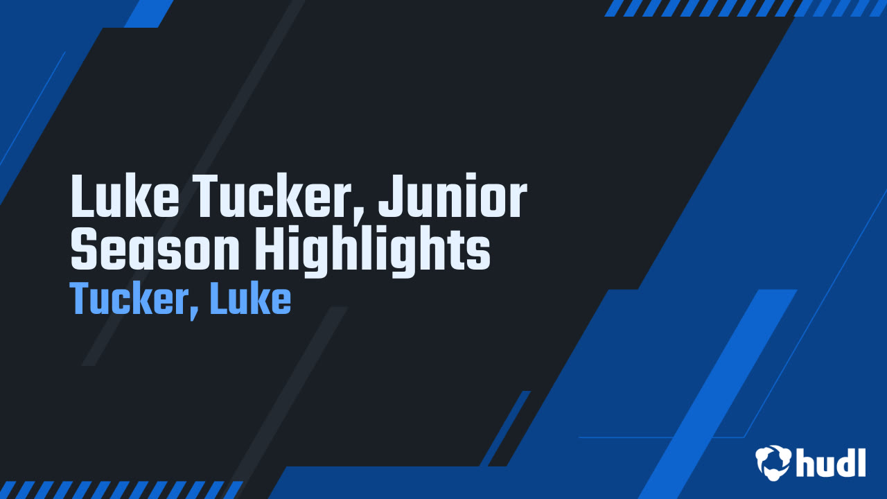 Luke Tucker, Junior Season Highlights - Tucker, Luke highlights - Hudl