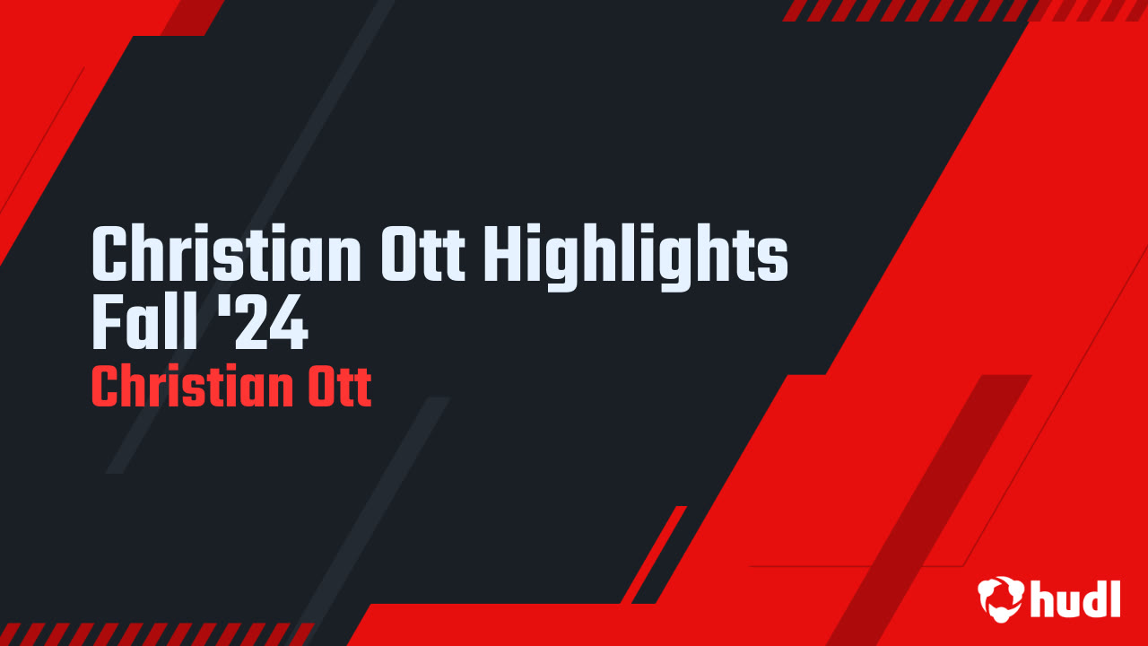 Christian Ott Highlights Fall '24 - Christian Ott highlights - Hudl