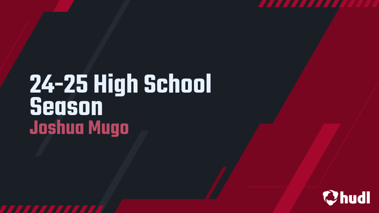 24-25 High School Season - Joshua Mugo highlights - Hudl