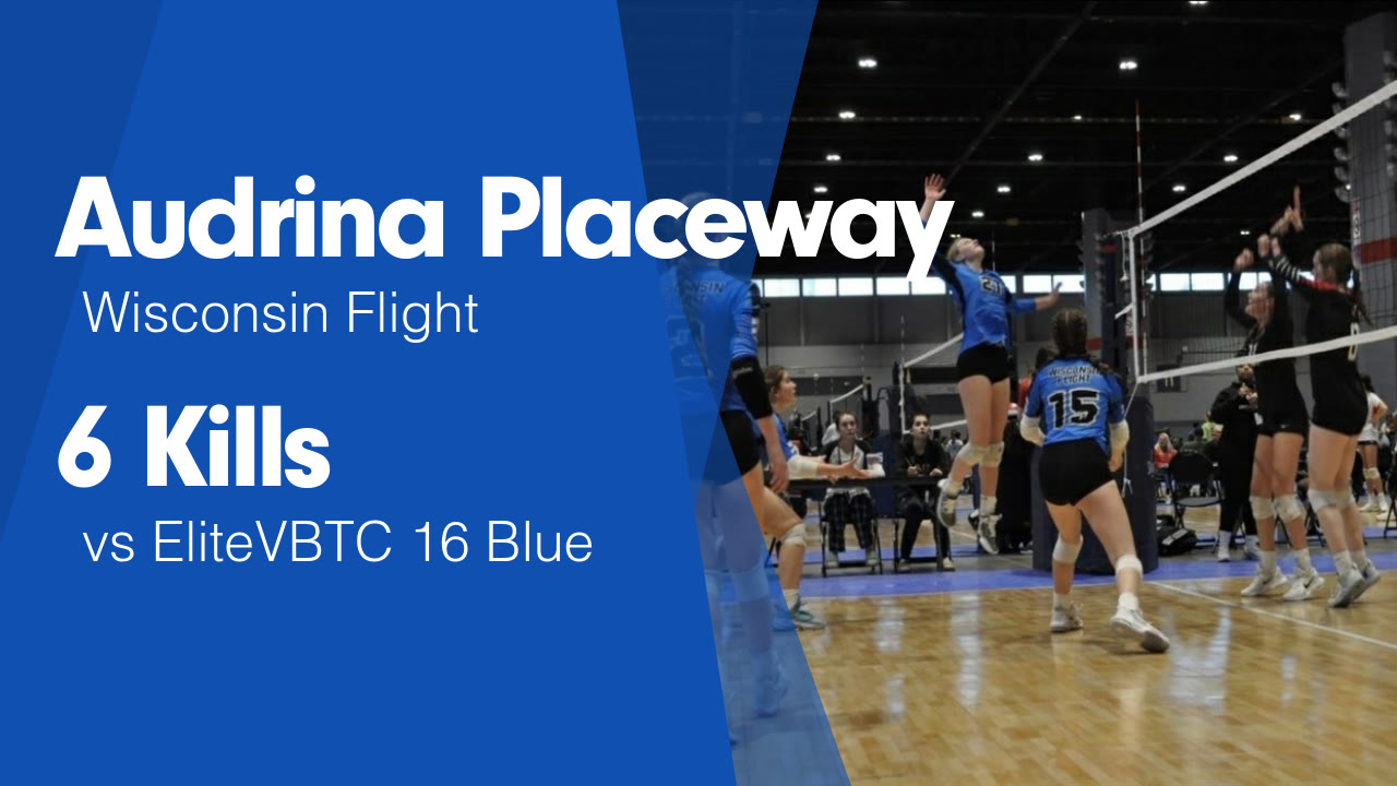 6 Kills vs EliteVBTC 16 Blue - Audrina Placeway highlights - Hudl