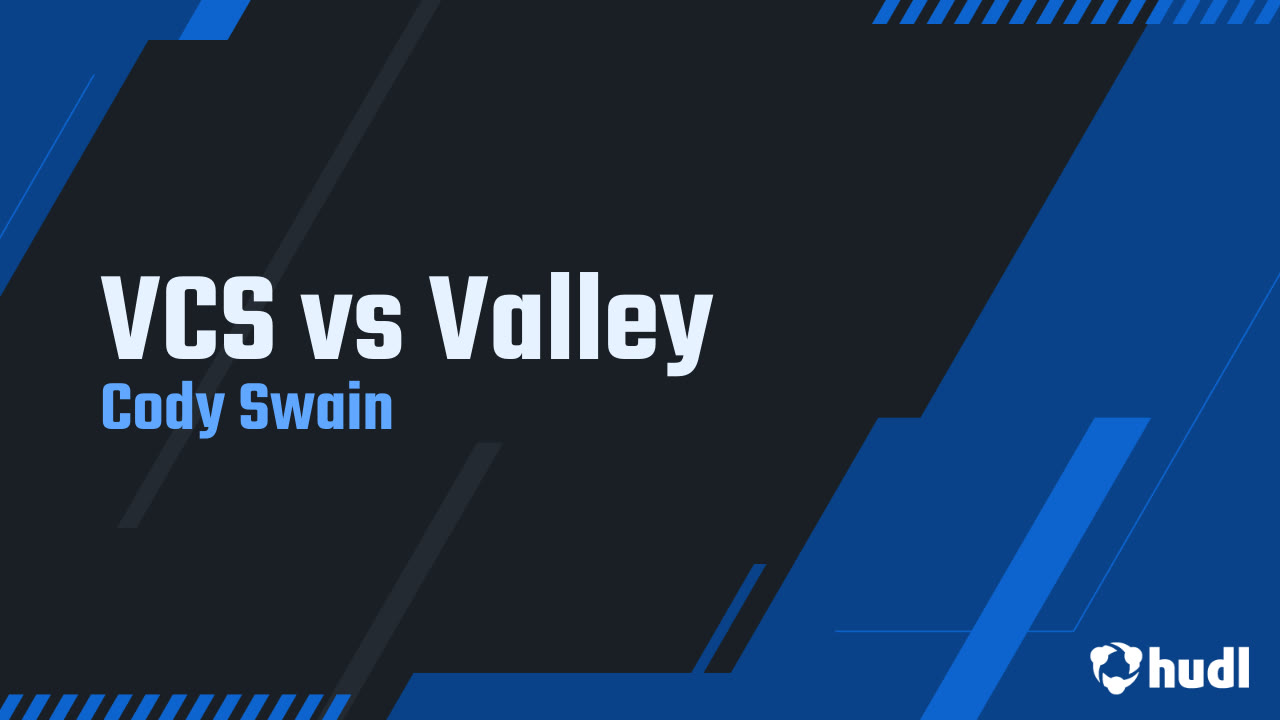 VCS vs Valley - Cody Swain highlights - Hudl