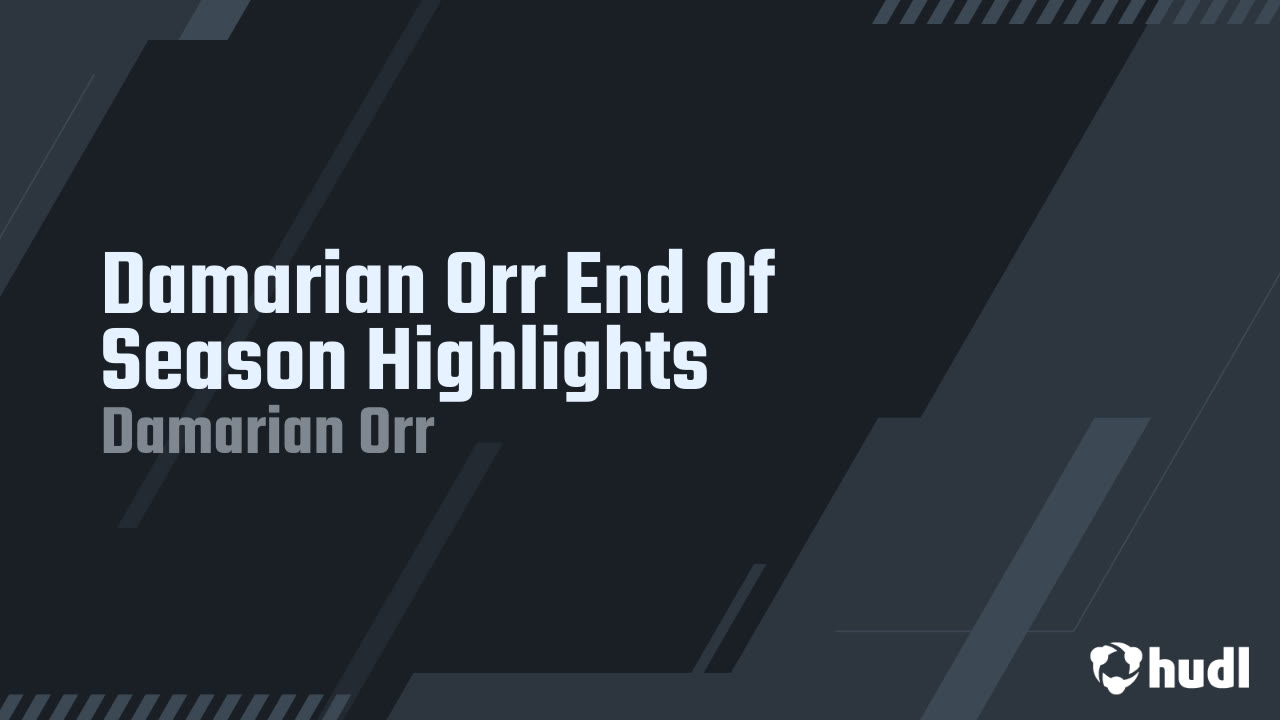 Damarian Orr End Of Season Highlights - Damarian Orr highlights - Hudl