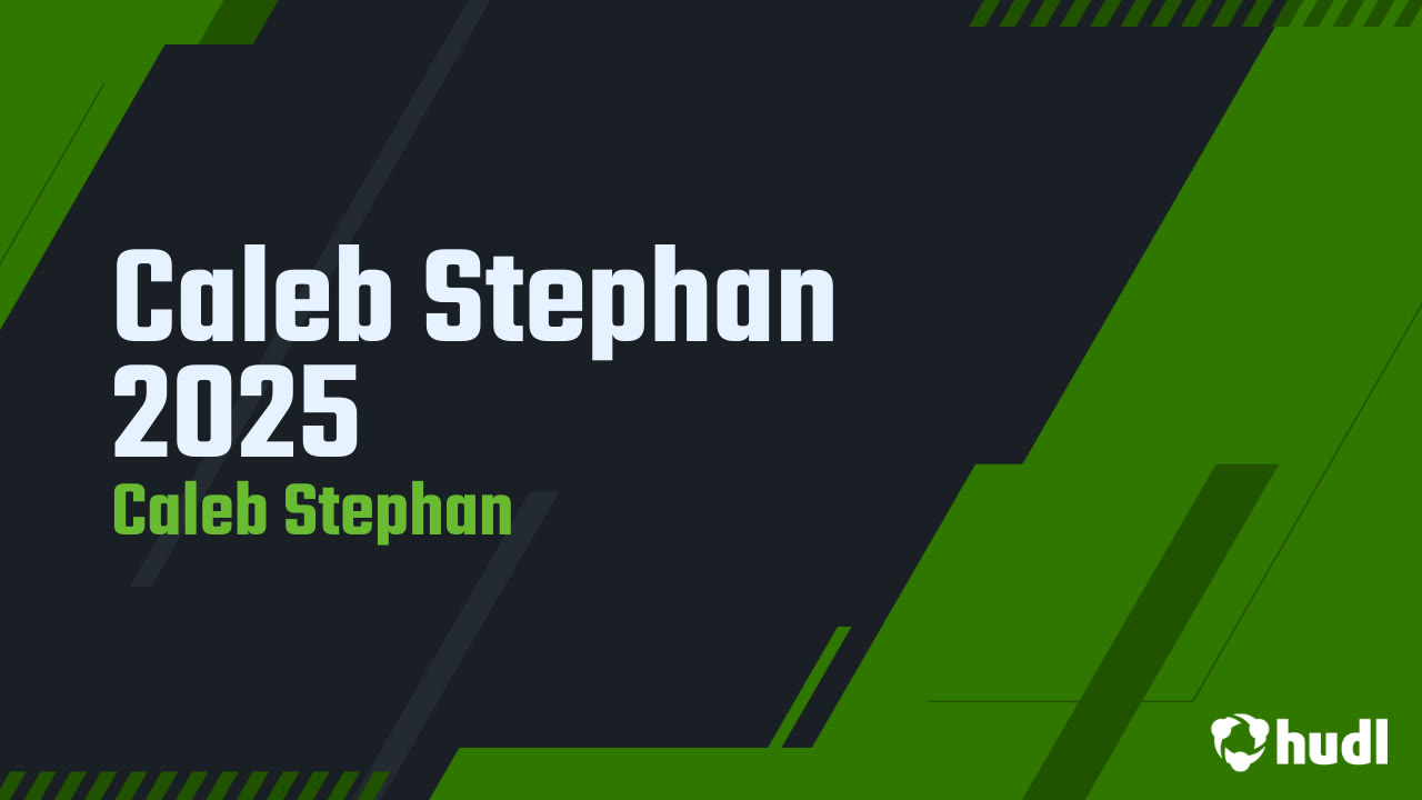 Caleb Stephan 2025 - Caleb Stephan highlights - Hudl