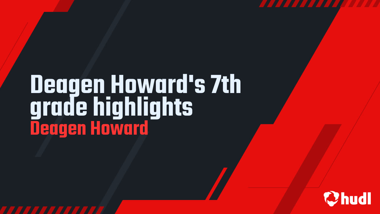 Deagen Howard's 7th grade highlights - Deagen Howard highlights - Hudl
