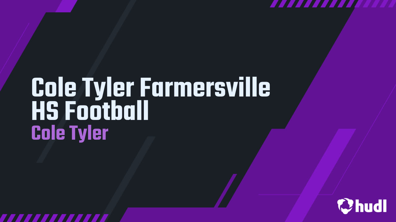 Cole Tyler Farmersville HS Football - Cole Tyler highlights - Hudl