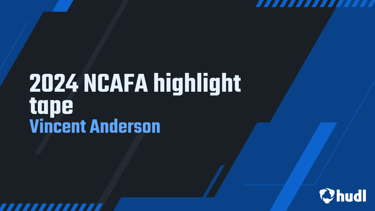 2024 NCAFA highlight tape - Vincent Anderson highlights - Hudl