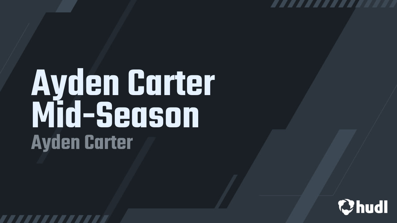 Ayden Carter Mid-Season - Ayden Carter highlights - Hudl