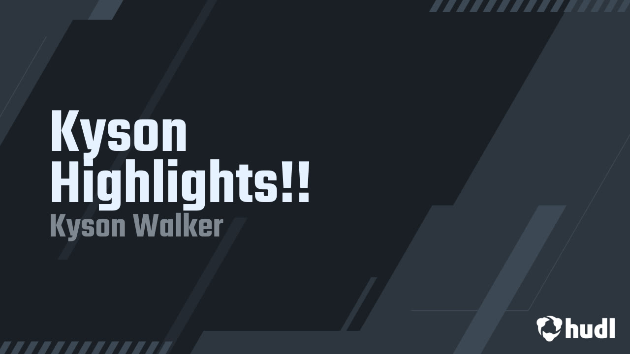 Kyson Highlights!! - Kyson Walker highlights - Hudl