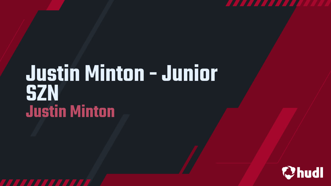 Justin Minton - Junior SZN - Justin Minton highlights - Hudl