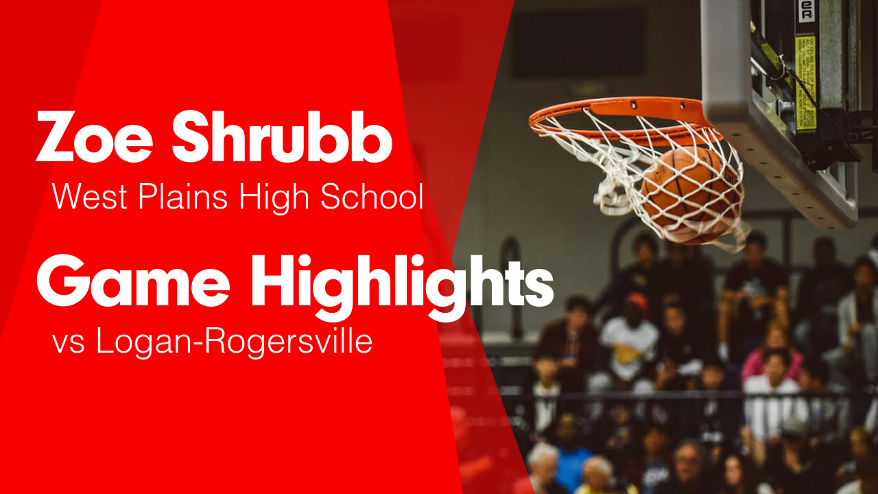 Game Highlights vs Logan-Rogersville - Zoe Shrubb highlights - Hudl