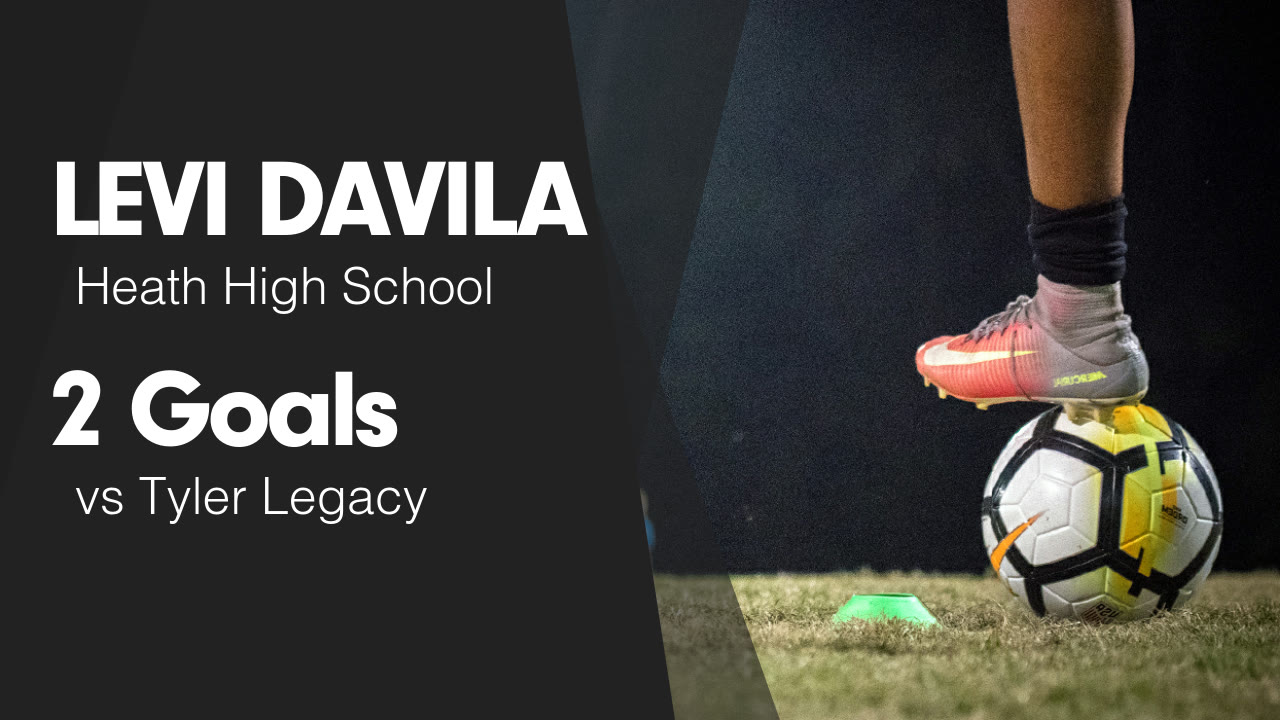 2 Goals vs Tyler Legacy - LEVI DAVILA highlights - Hudl