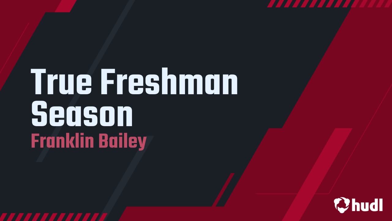 True Freshman Season - Franklin Bailey highlights - Hudl